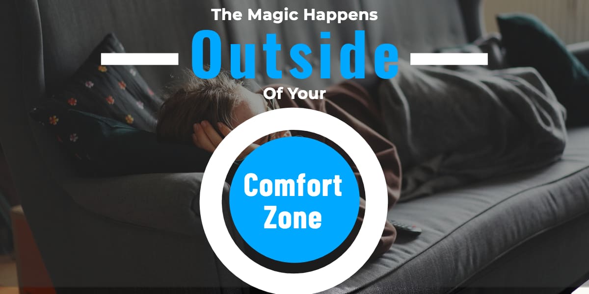 Magic Happens Outside Of Your Comfort Zone - Max Wanger Blog