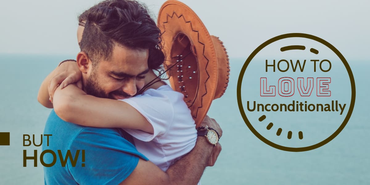 Learn To Love Without Condition - Max Wanger Blog