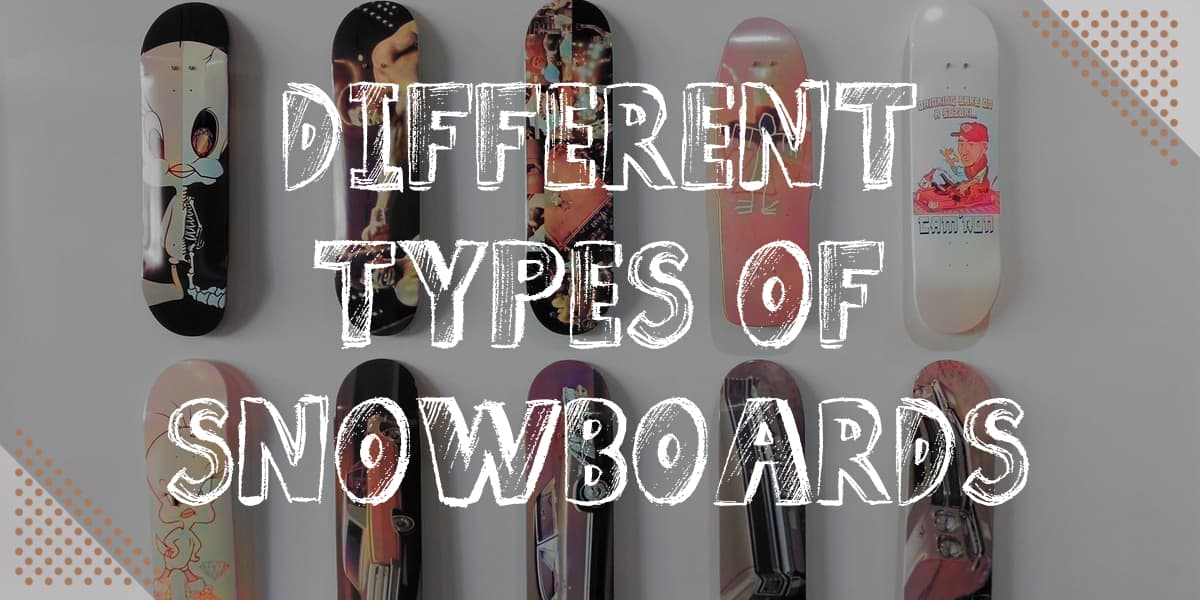 What Are The Different Types Of Snowboards? - Max Wanger Blog